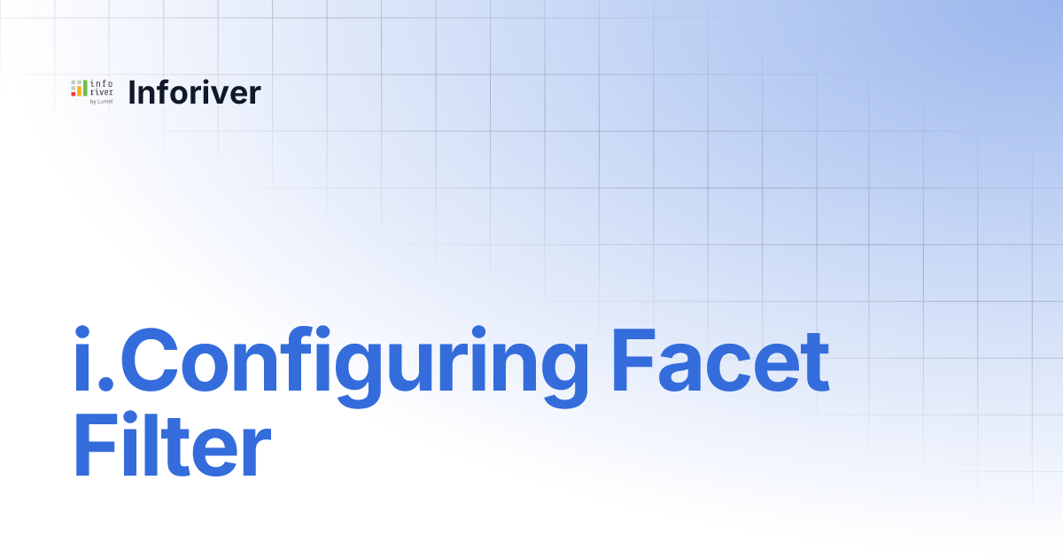 i.Configuring Facet Filter | Inforiver