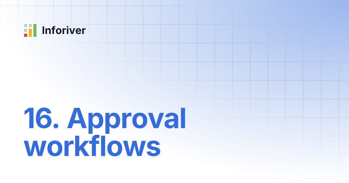 16. Approval workflows | Inforiver