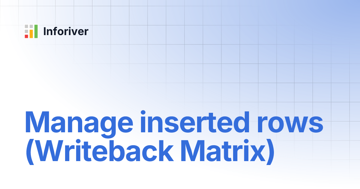 Manage inserted rows (Writeback Matrix) | Inforiver