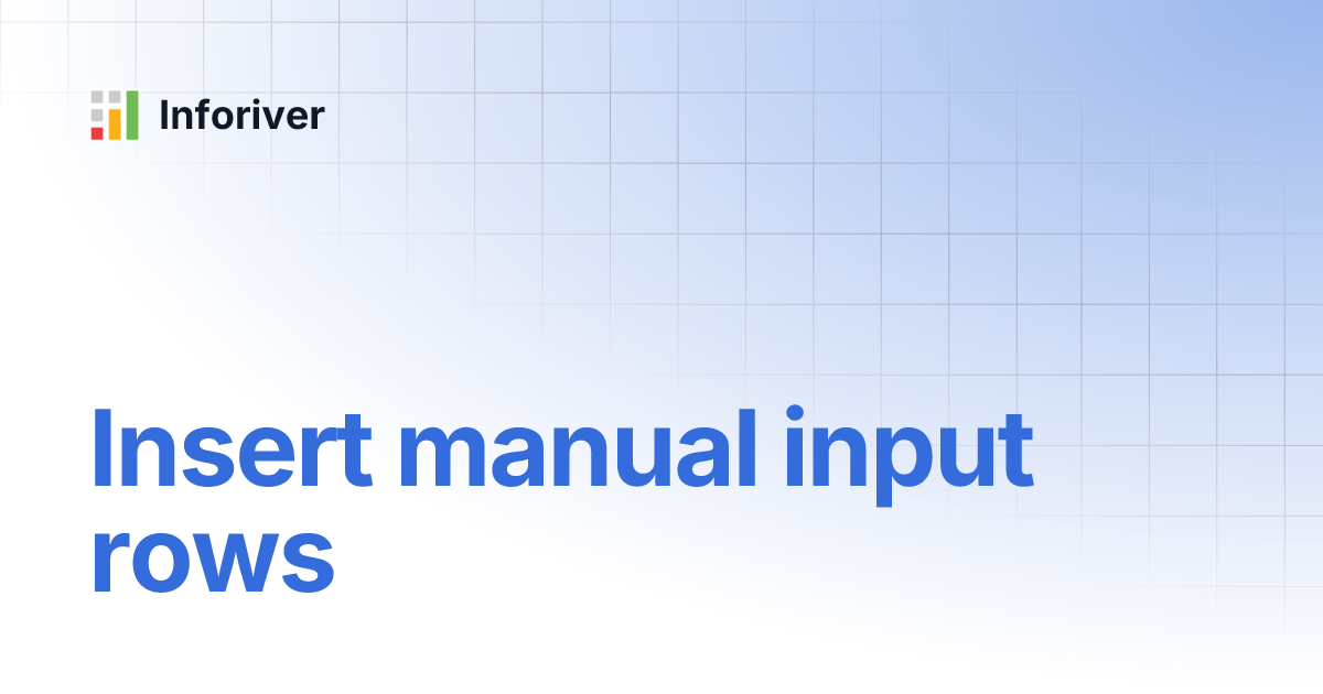 Insert manual input rows (Reporting Matrix) | Inforiver