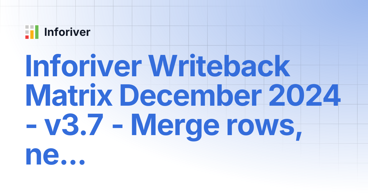Inforiver Writeback Matrix December 2024 - v3.7 - Merge rows, new ...